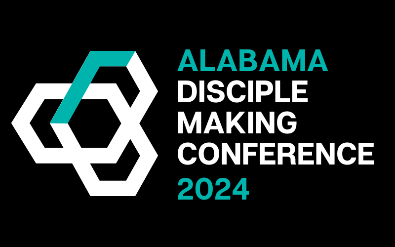 2024 Alabama Disciple-Making Conference – Disciple Making Ministries